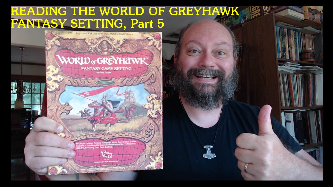 New Video: Reading the WoG, Part 5 – Greyhawk Grognard